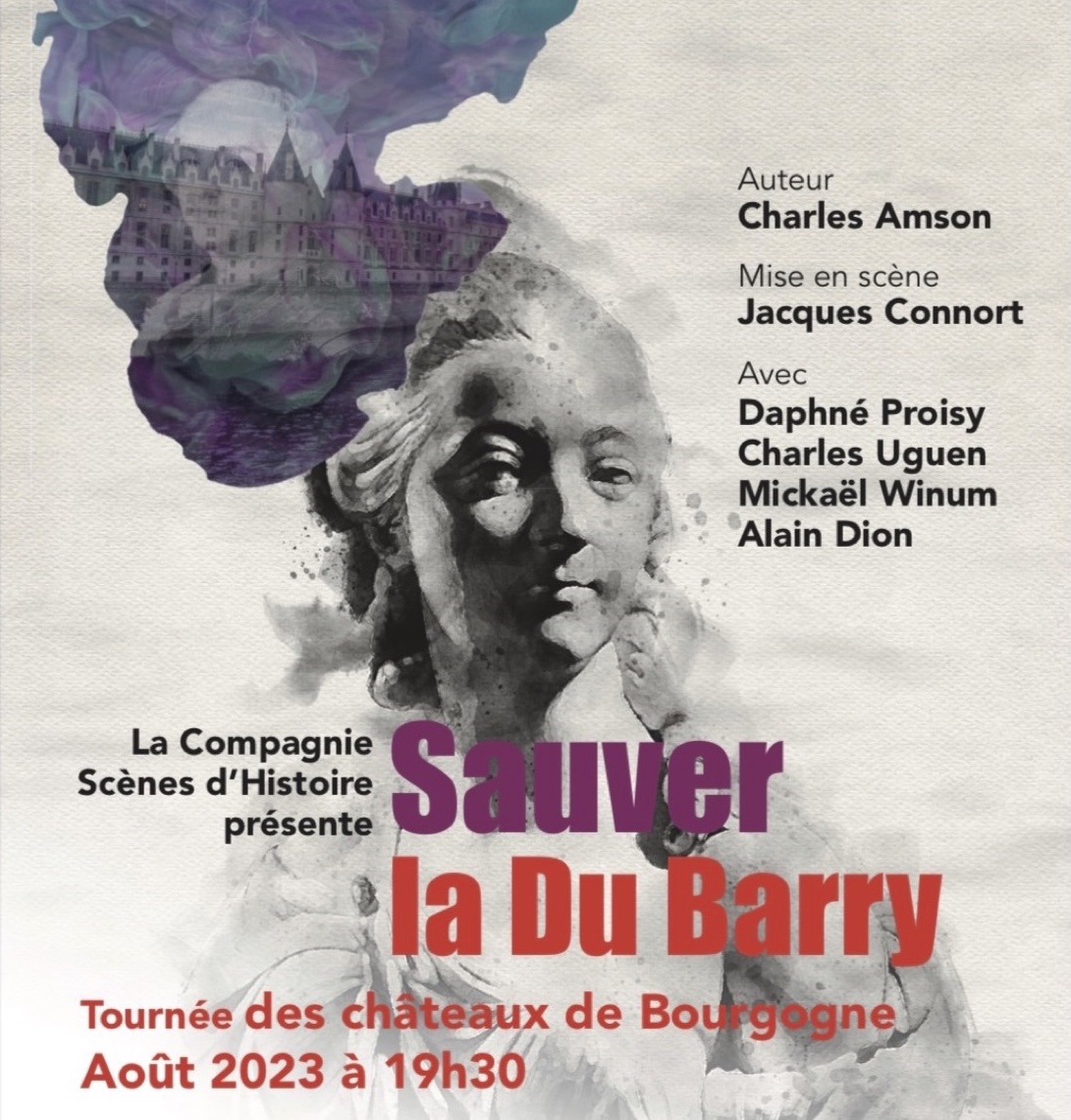 Sauver la du Barry - Compagnie Scènes d'histoire - Arcelot